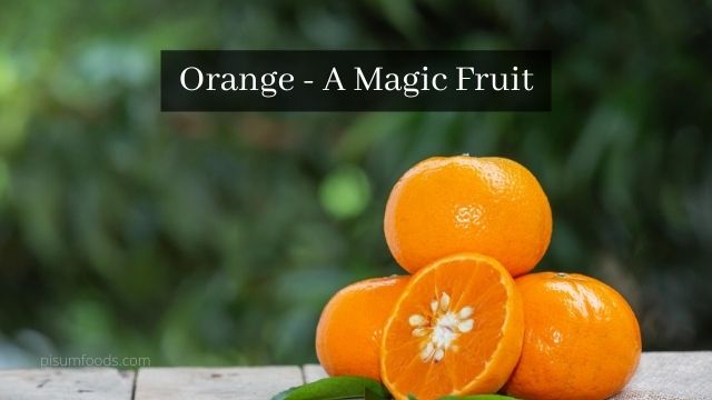 Orange - Part of Glorifying Culture [A Magic Fruit] | Pisum Foods